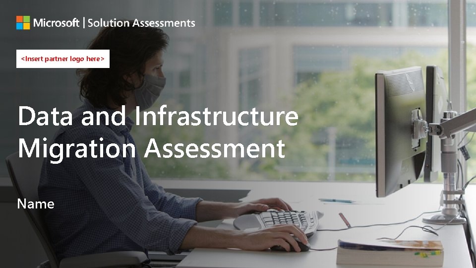 Insert partner logo here Data and Infrastructure Migration