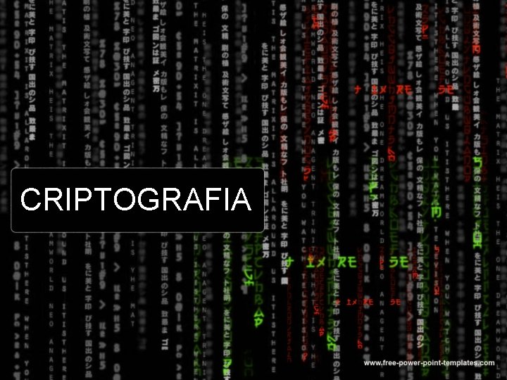 CRIPTOGRAFIA La criptografa es la ciencia de usar