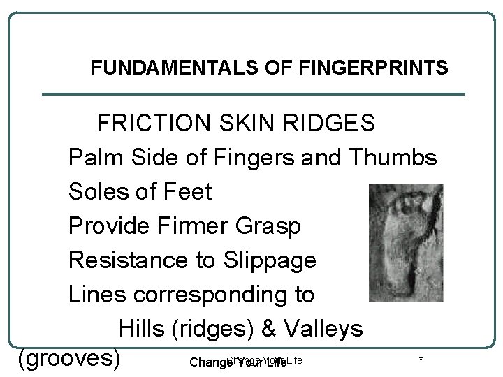 FINGERPRINT REVIEW FUNDAMENTALS OF FINGERPRINTS FIRST PRINCIPLE Friction