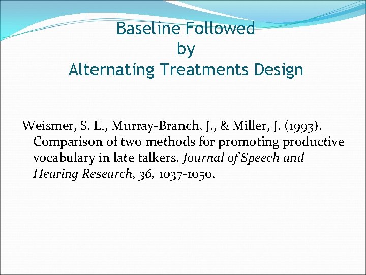 Application of Alternating Treatment Designs Single Subject Research