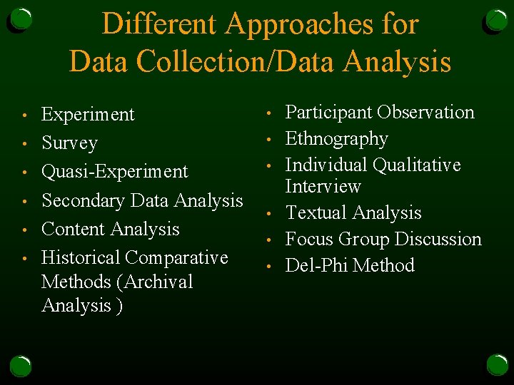 Different Approaches for Data CollectionData Analysis Experiment Survey
