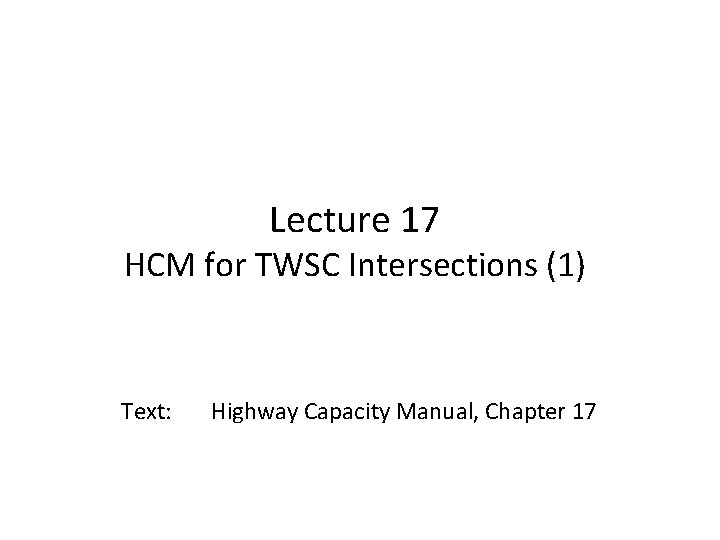 Lecture 17 HCM for TWSC Intersections 1 Text