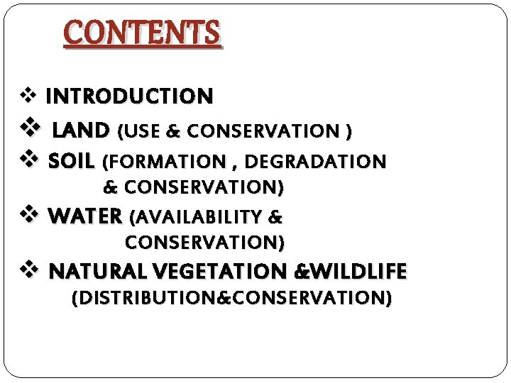 LAND SOIL WATER NATURAL VEGETATION AND WILDLIFE RESOURSES