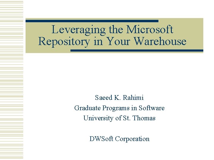 Leveraging the Microsoft Repository in Your Warehouse Saeed
