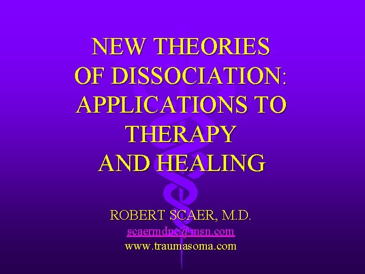 NEW THEORIES OF DISSOCIATION APPLICATIONS TO THERAPY AND