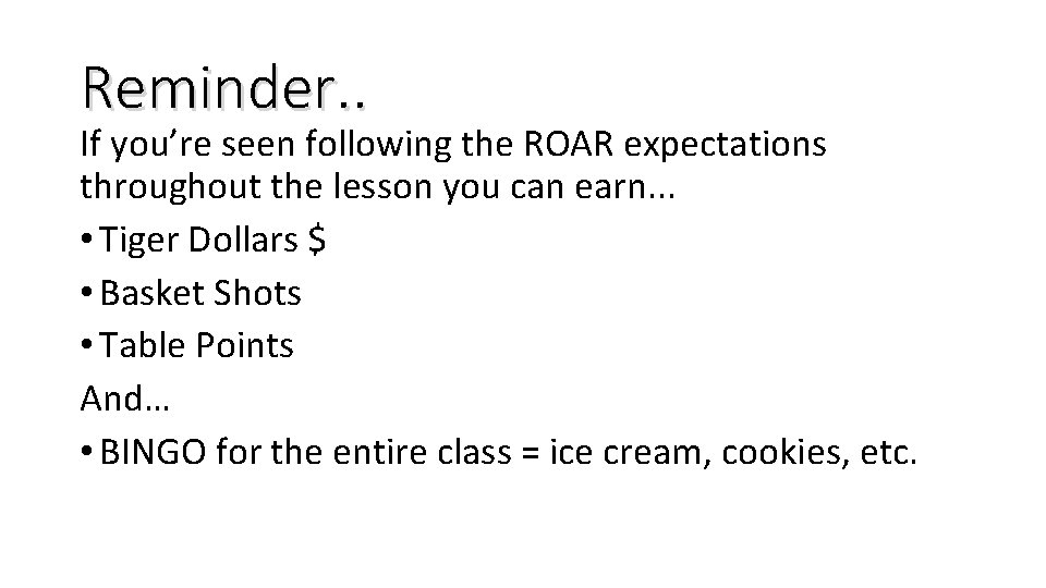 Reminder If youre seen following the ROAR expectations