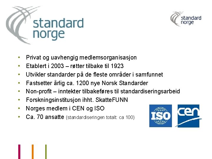Lovgivning og standardisering i Norge og Europa betydning