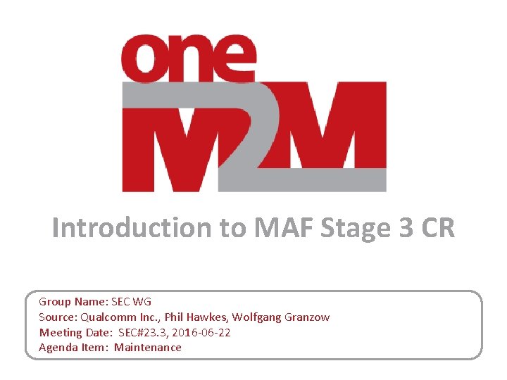 Introduction to MAF Stage 3 CR Group Name