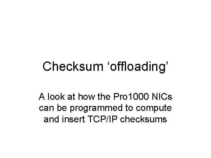 Checksum offloading A look at how the Pro