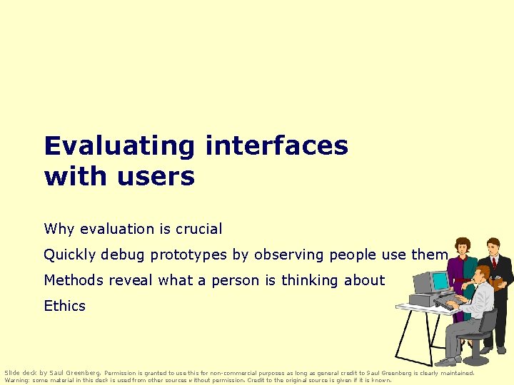 Evaluating interfaces with users Why evaluation is crucial