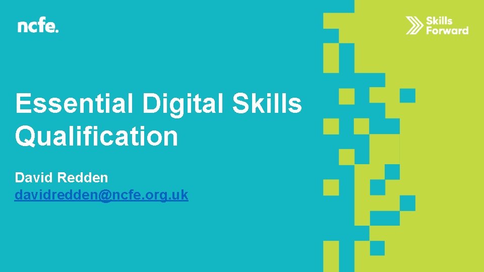Essential Digital Skills Qualification David Redden davidreddenncfe org
