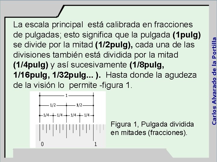 DISPOSITIVOS DE MEDICION Mediciones con vernier en pulgadas