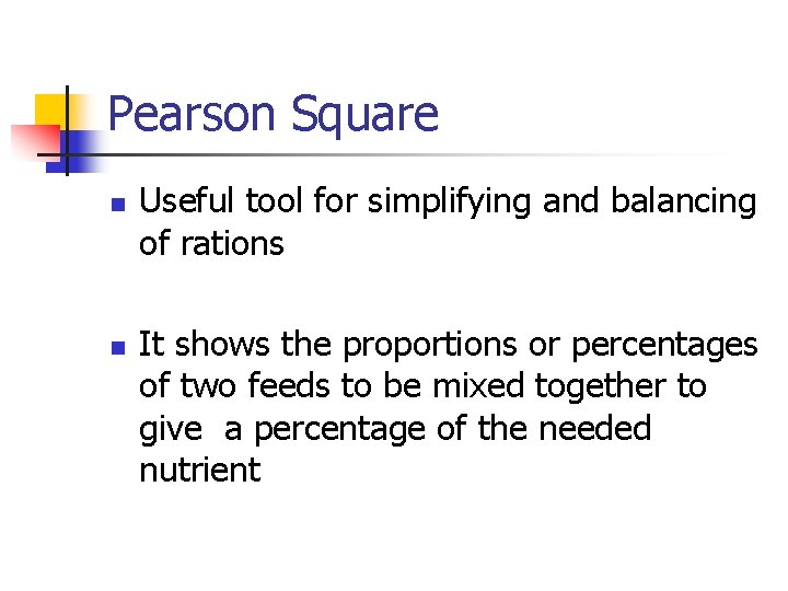 PEARSON SQUARE Balancing a Ration Pearson Square n