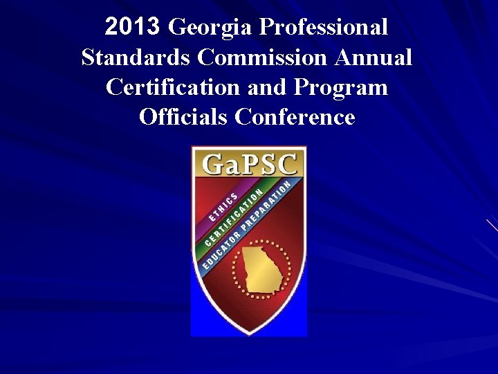 2013 Georgia Professional Standards Commission Annual Certification and