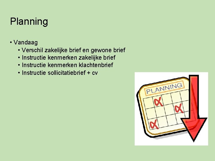 ZAKELIJKE BRIEVEN Klachtenbrief Sollicitatiebrief Overig Planning ...
