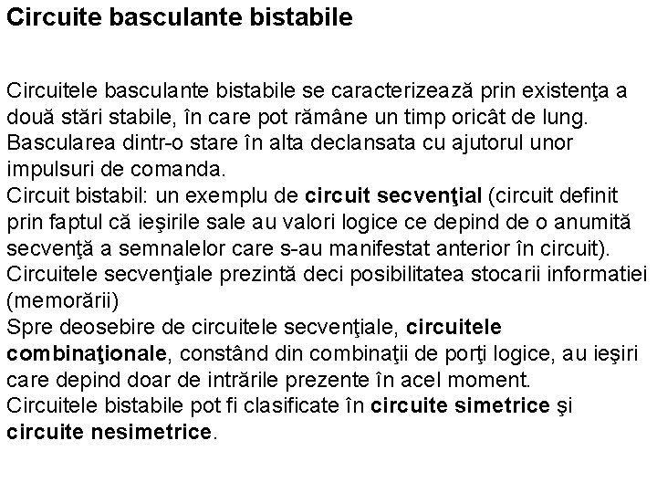 Circuite cu reactie pozitiva Circuite basculante bistabile Circuite