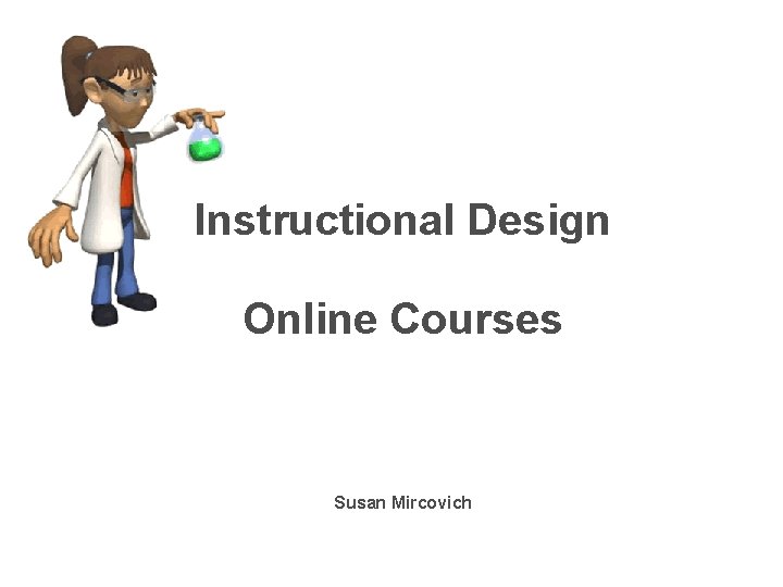 Instructional Design Online Courses Susan Mircovich Susan Mircovich