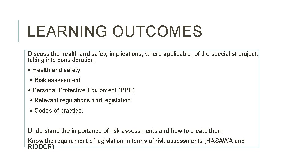 HEALTH AND SAFETY Catherine Warner LEARNING OUTCOMES Discuss