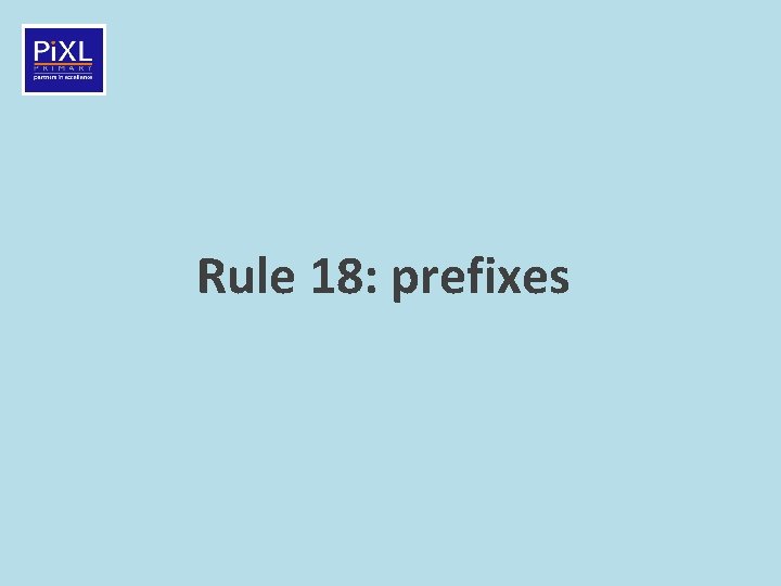 Rule 18 prefixes Teacher information This teaching resource