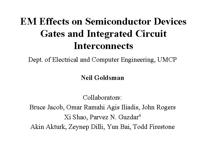EM Effects on Semiconductor Devices Gates and Integrated