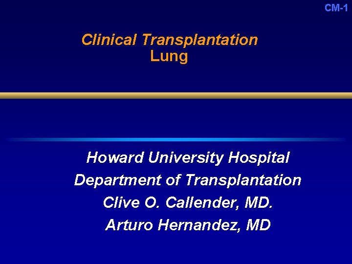 CM1 Clinical Transplantation Lung Howard University Hospital Department