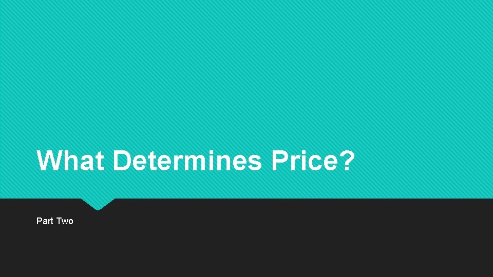 What Determines Price Part Two Consumer Demand of