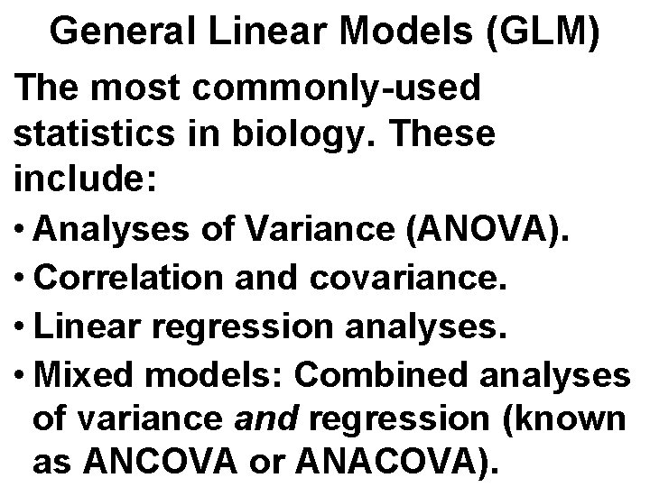 General Linear Models GLM The most commonlyused statistics