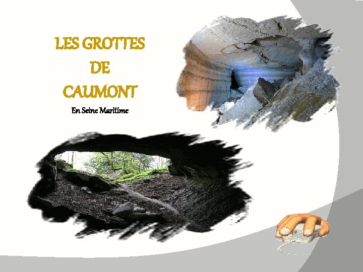 LES GROTTES DE CAUMONT En Seine Maritime Caumont