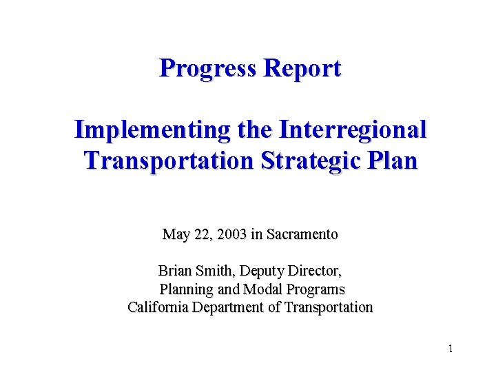 Progress Report Implementing the Interregional Transportation Strategic ...