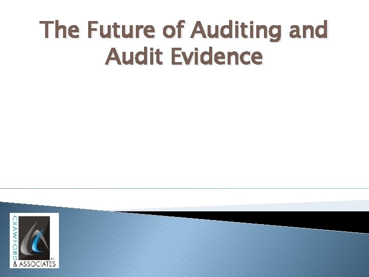 The Future of Auditing and Audit Evidence Whats