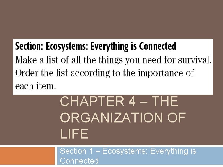 CHAPTER 4 THE ORGANIZATION OF LIFE Section 1