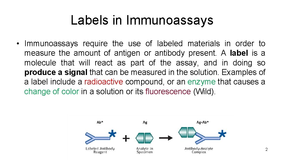 1 Labels in Immunoassays Immunoassays require the use