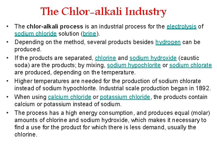 The Chloralkali Industry The chloralkali process is an