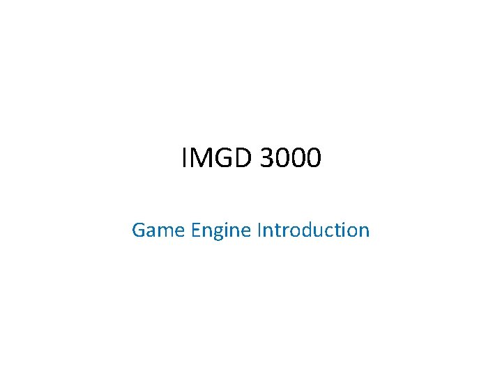 IMGD 3000 Game Engine Introduction Introduction Do you