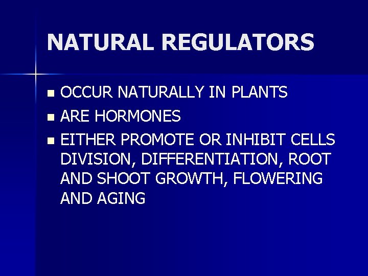 GROWTH PROMOTERS AND INHIBITORS Plant growth regulator Regulates