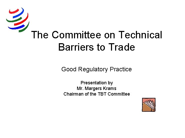 The Committee on Technical Barriers to Trade Good