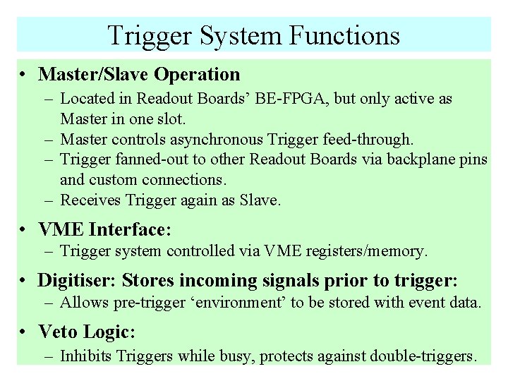 Trigger System Functions MasterSlave Operation Located in Readout
