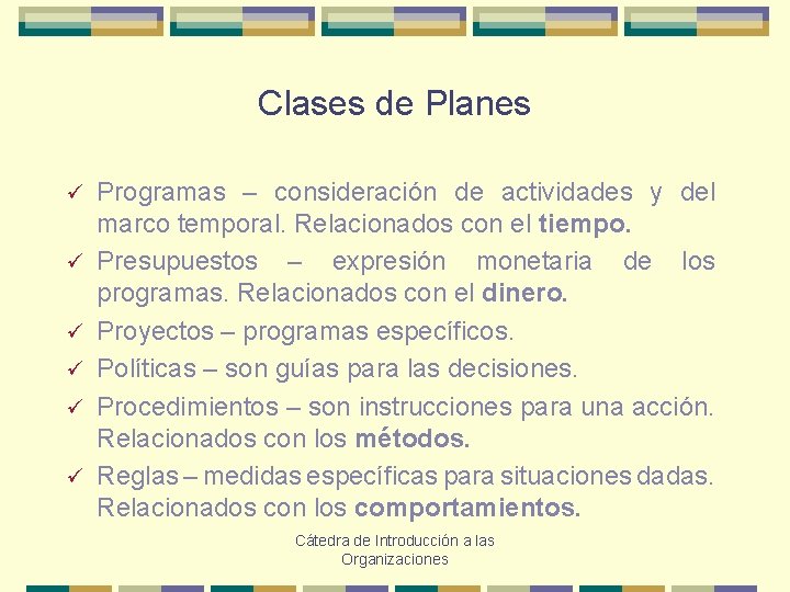PROCESO ADMINISTRATIVO Planear Organizar Dirigir Coordinar Controlar El