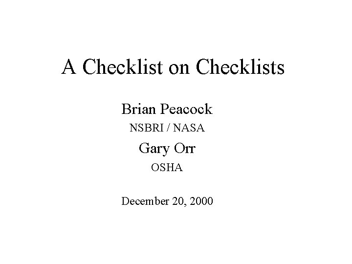 A Checklist on Checklists Brian Peacock NSBRI NASA