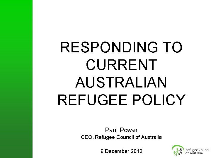 RESPONDING TO CURRENT AUSTRALIAN REFUGEE POLICY Paul Power