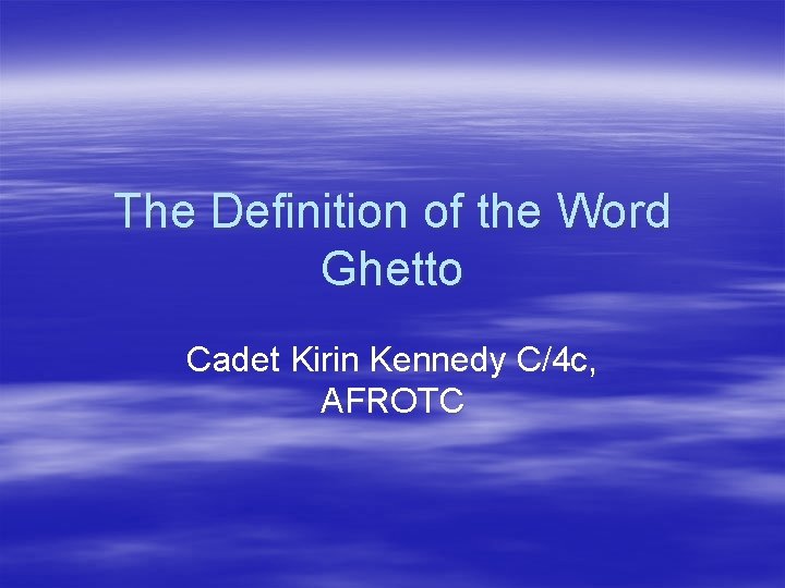 The Definition of the Word Ghetto Cadet Kirin