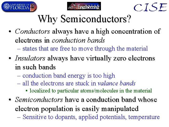 Semiconductor Technology Basics Why Semiconductors Conductors always have