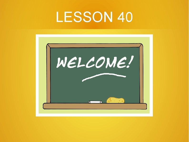 LESSON 40 Revision lesson 39 Dish Danie Meal