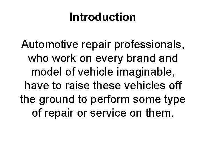 Introduction Automotive repair professionals who work on every