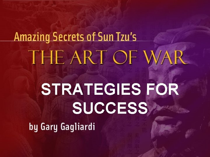 STRATEGIES FOR SUCCESS Sun Tzus The Art of