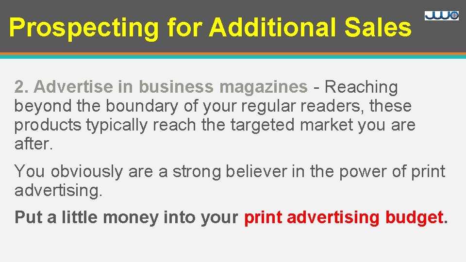 Prospecting for Additional Sales Presented by J W