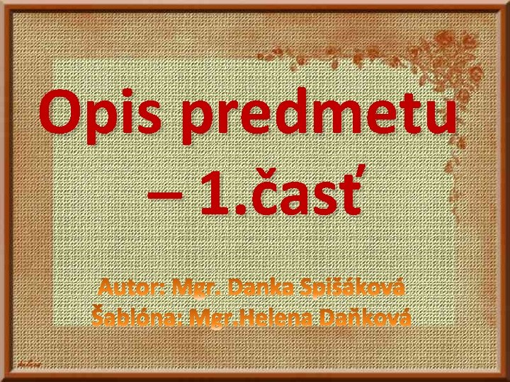 Opis predmetu 1 as OPIS m zachyti vlastnosti