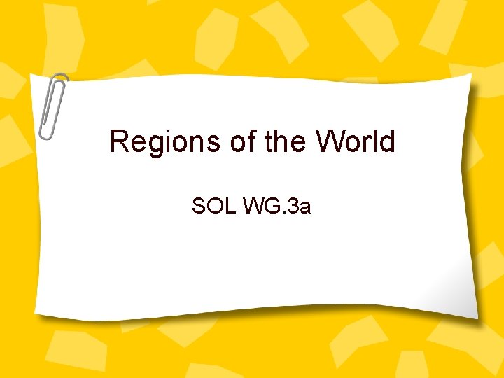 Regions of the World SOL WG 3 a
