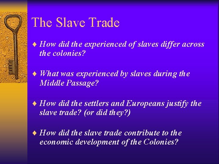 The Slave Trade How did the experienced of