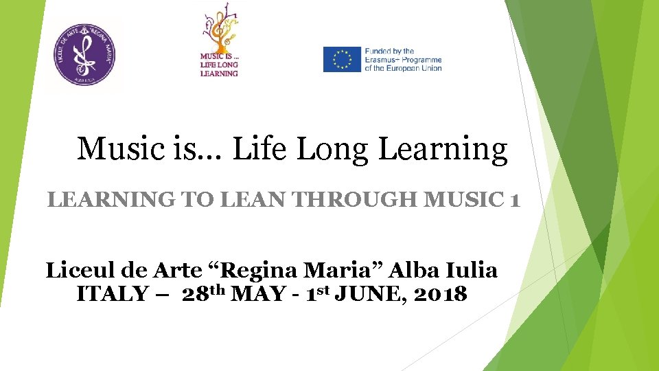 Music is Life Long Learning LEARNING TO LEAN